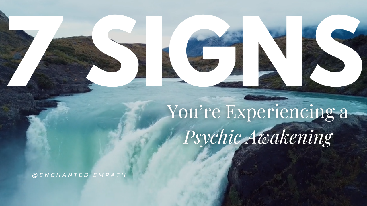 7 Signs You’re Experiencing a Psychic Awakening